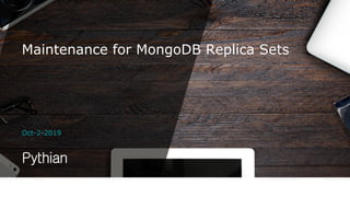 Maintenance for MongoDB Replica Sets | PPT