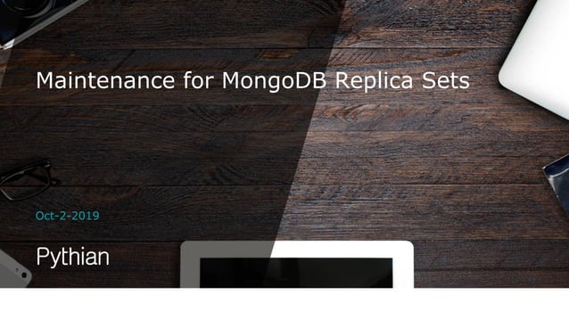 Maintenance for MongoDB Replica Sets | PPT