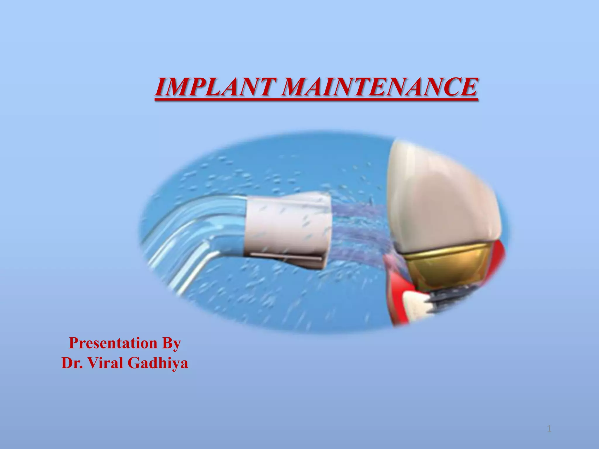 Maintenance of Dental Implants | PPTX