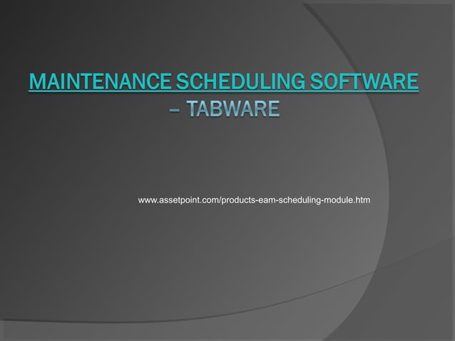 Maintenance Scheduling Software – TabWare | PPT