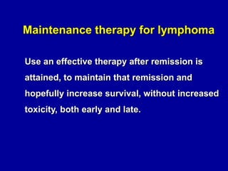 How Maintenance Therapy Is Used in Lymphoma | PPT