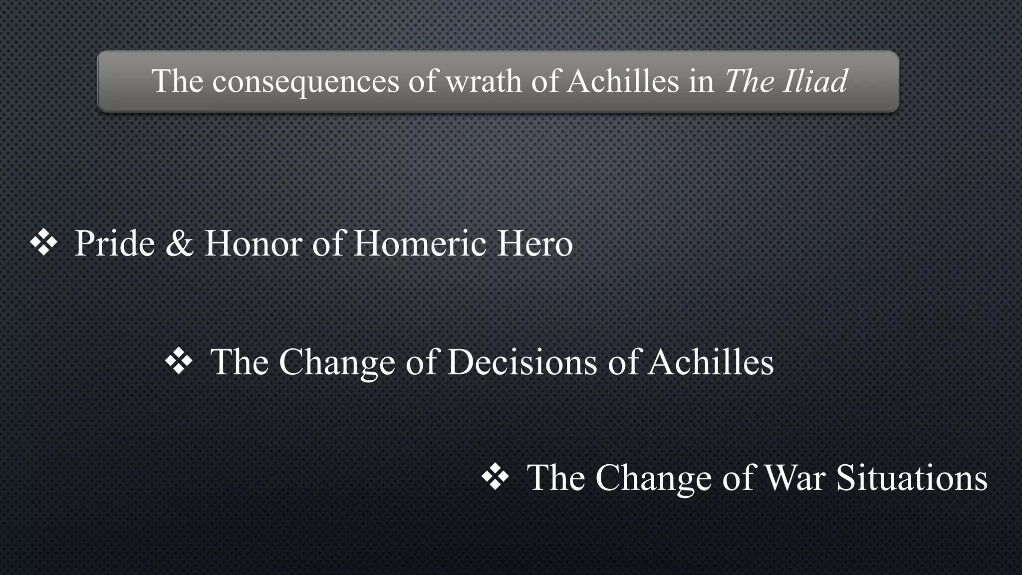 Main theme of the iliad is the wrath of achilles | PPT