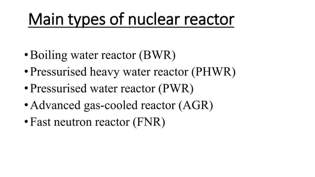 MAIN TYPES OF NUCLEAR REACTORS by tharun kumar malapati.pptx