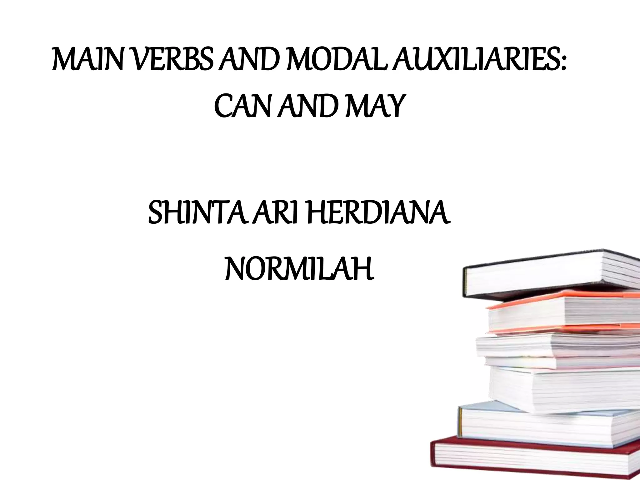 Main verbs and modal auxiliaries (can n may) | PPT
