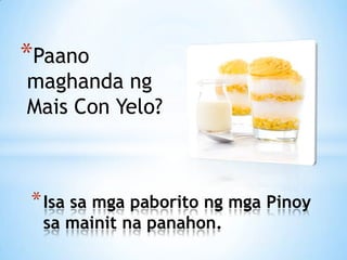 Mais con yelo revised | PPTX