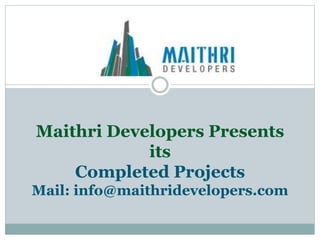 Maithri developers presents its completed projects | PPTX