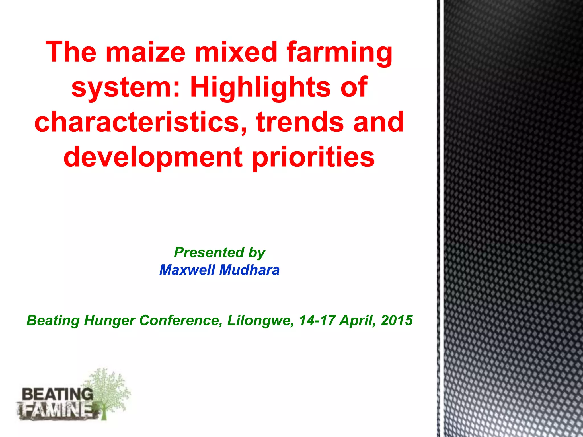 The maize mixed farming system: Highlights of characteristics, trends ...