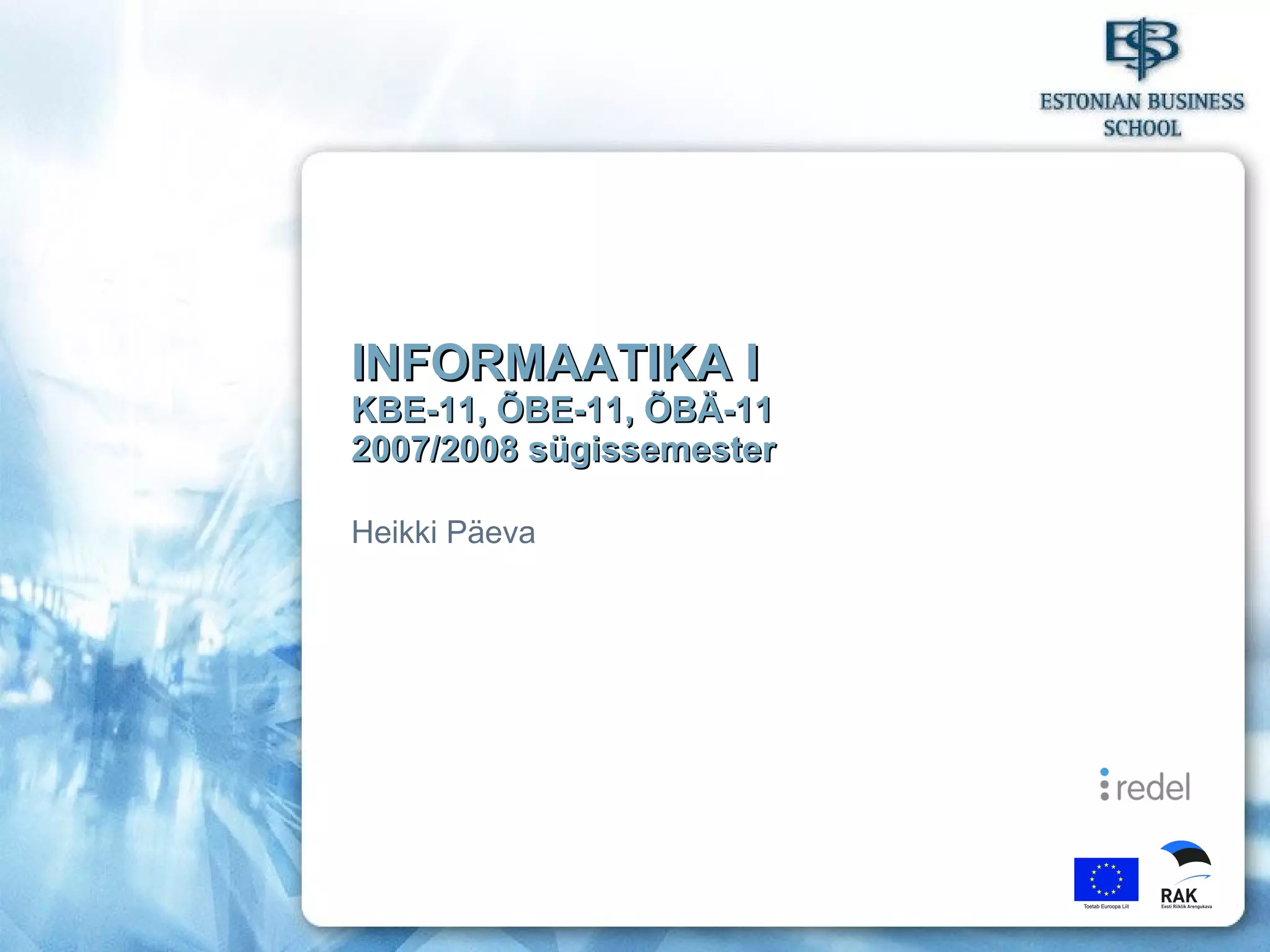 "Majandusmatemaatika ja statistika I" ning "Informaatika I" e-kursuste ...