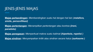 membahas tentang majas,pengertian, contoh kalimat majas | PPTX