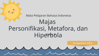 macam macam majas untuk kelas 5. hiperbola, personifikasi, metafora | PPTX