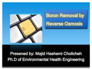 Majid Hashemi_ Boron Removal by RO | PPT