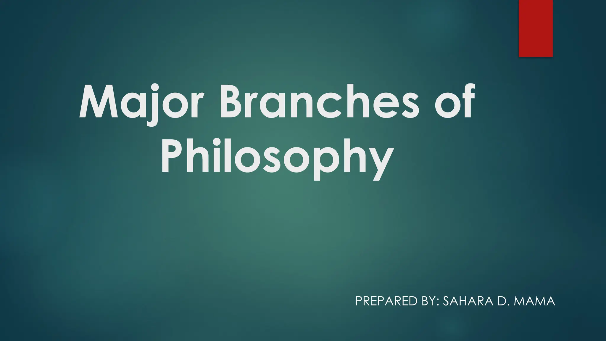 Major-Branches-of-Philosophy.pptx presentation | PPTX