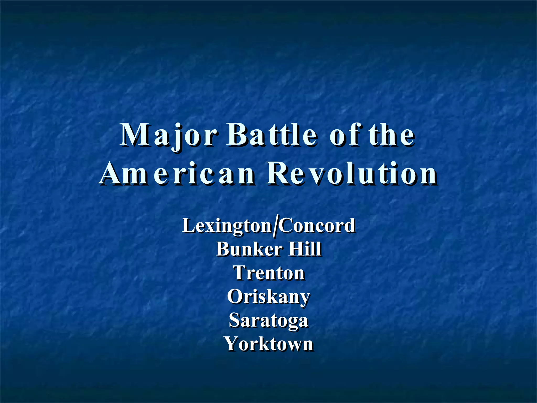 Major Battles Of The American Revolution | PPT