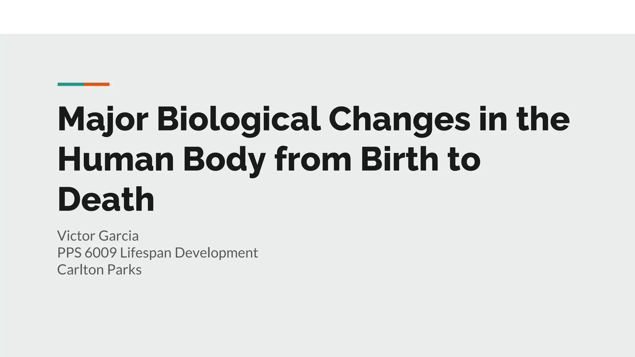 Major Biological Changes in the Human Body from Birth to Death.pptx