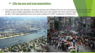 Major causes of traffic congestion in dhaka city | PPTX