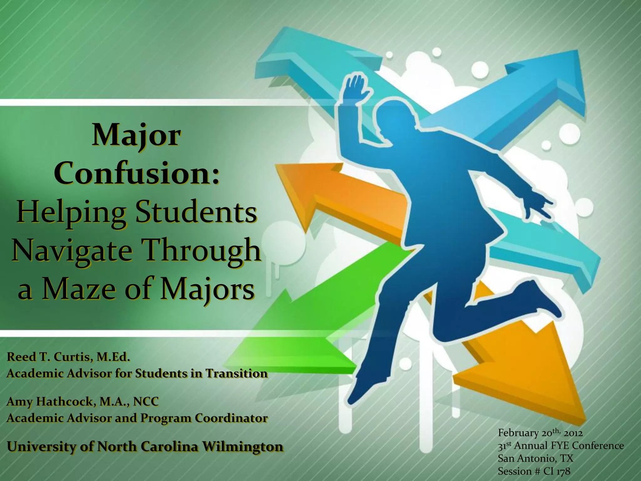 Major Confusion: Helping Students Navigate Through a Maze of Majors | PPT