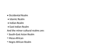 MAJOR CULTURAL REALMS OF THE WORLD and their influence in Africa | PPTX