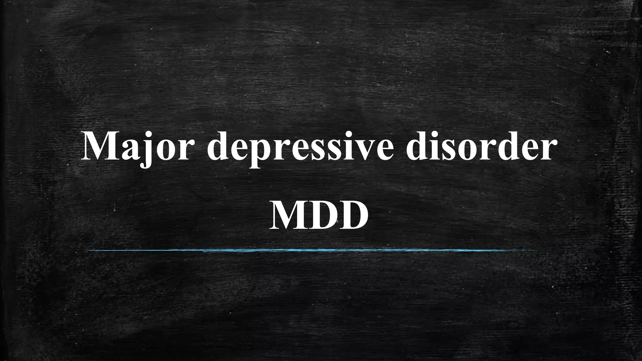 Major depressive disorder mdd | PPTX | Mental Health | Diseases and ...