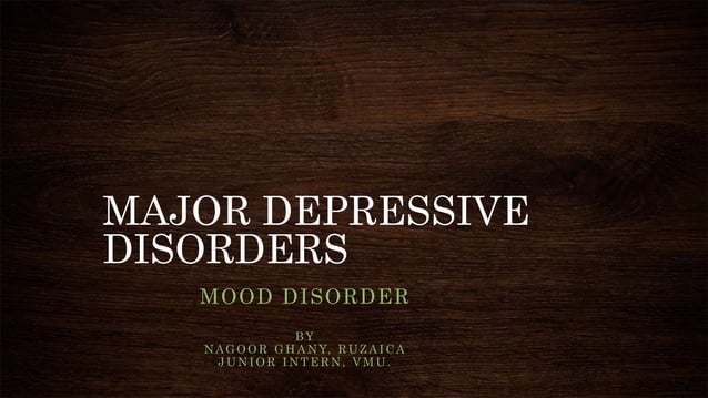 Major depressive disorders | PPTX | Mental Health | Diseases and Conditions