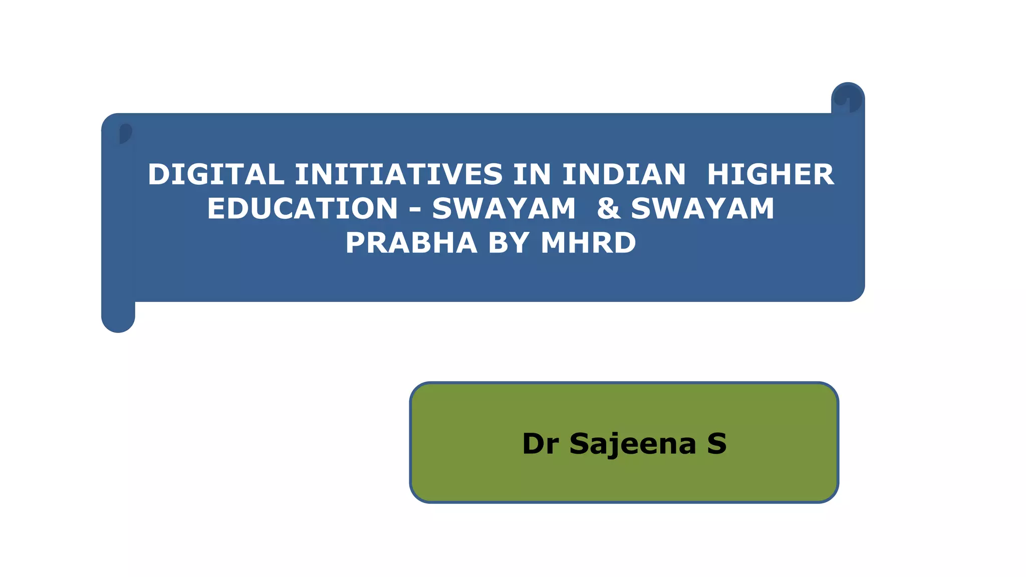 Major digital initiatives in indian higher education swayam ...