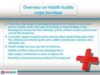 Major Features, Benefits & Usage of Health buddy Crepe bandage | PPT