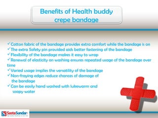 Major Features, Benefits & Usage of Health buddy Crepe bandage | PPT