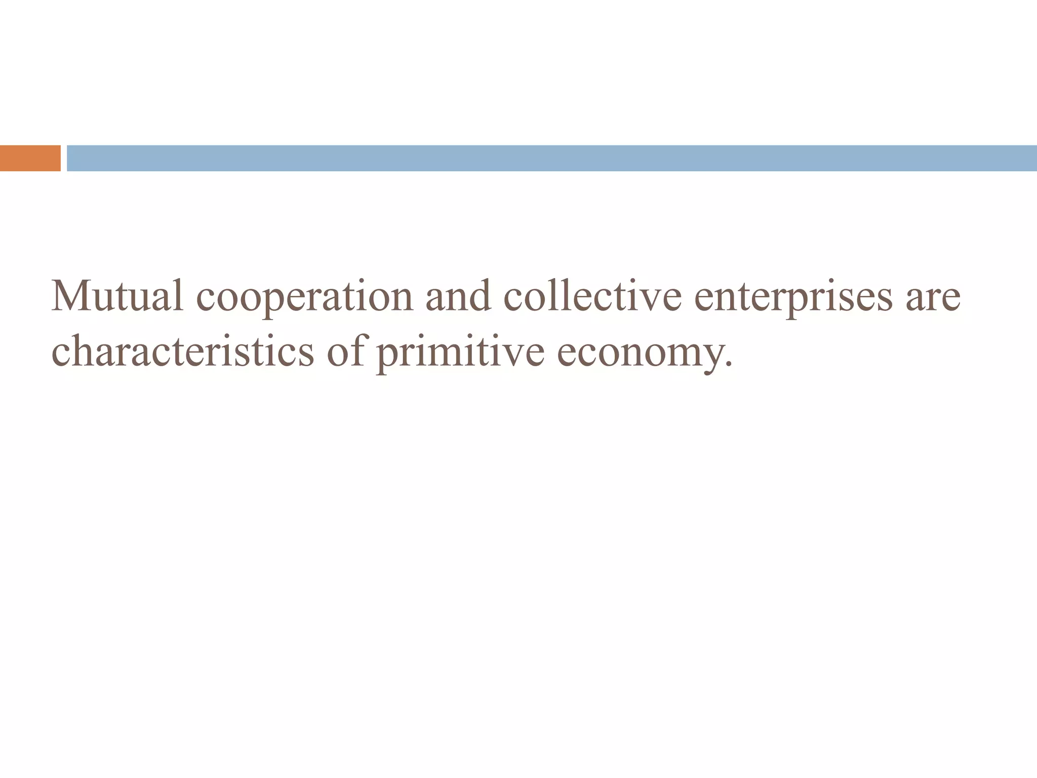 Major features of primitive economy | PPTX