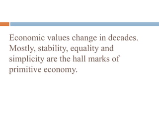 Major features of primitive economy | PPTX