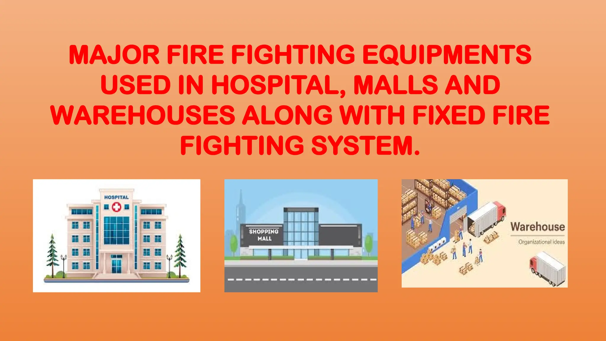 MAJOR FIRE FIGHTING EQUIPMENTS USED IN HOSPITAL-1.pptx