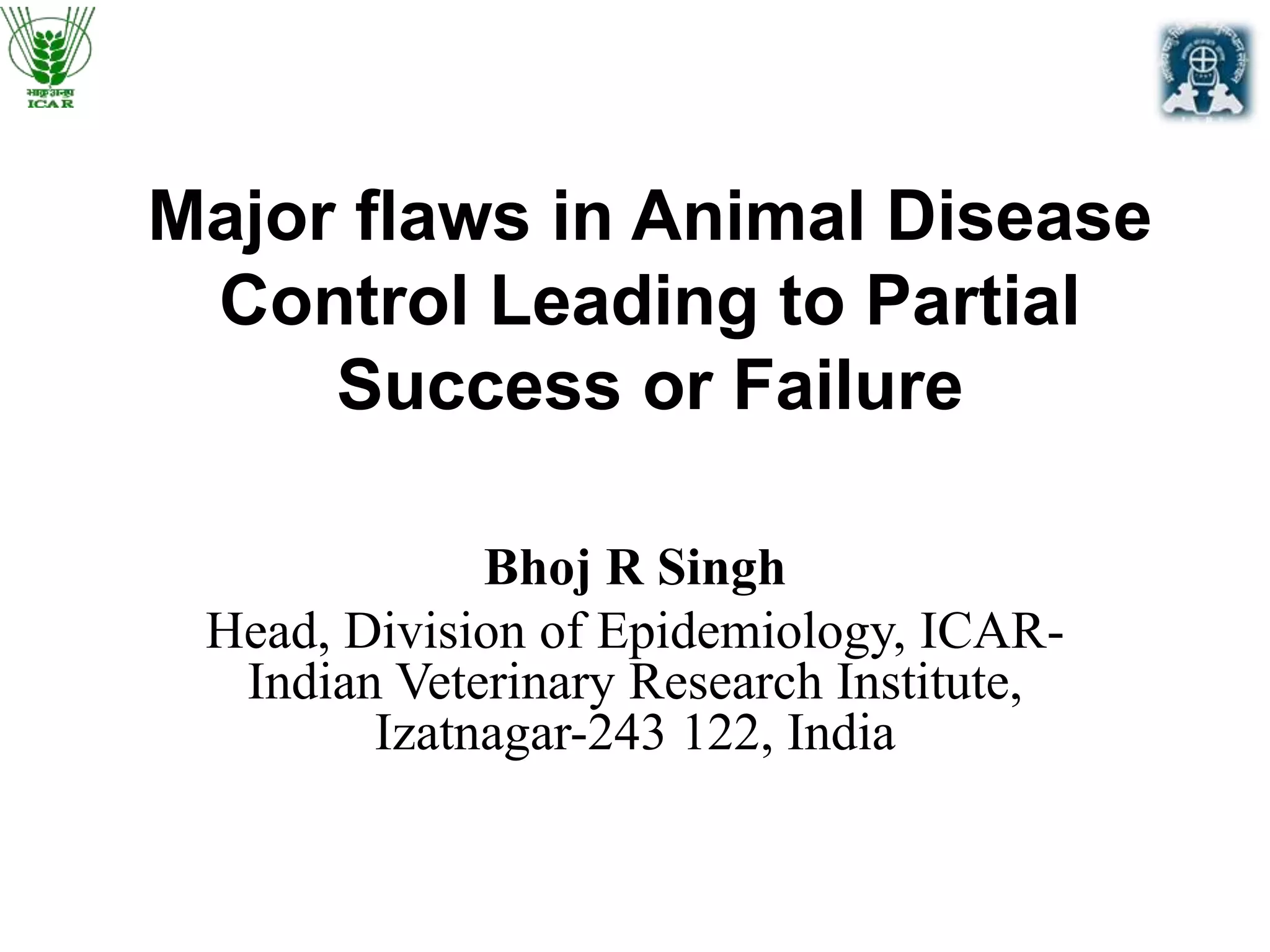 Major flaws in Animal Disease Control Leading to Partial Success or ...