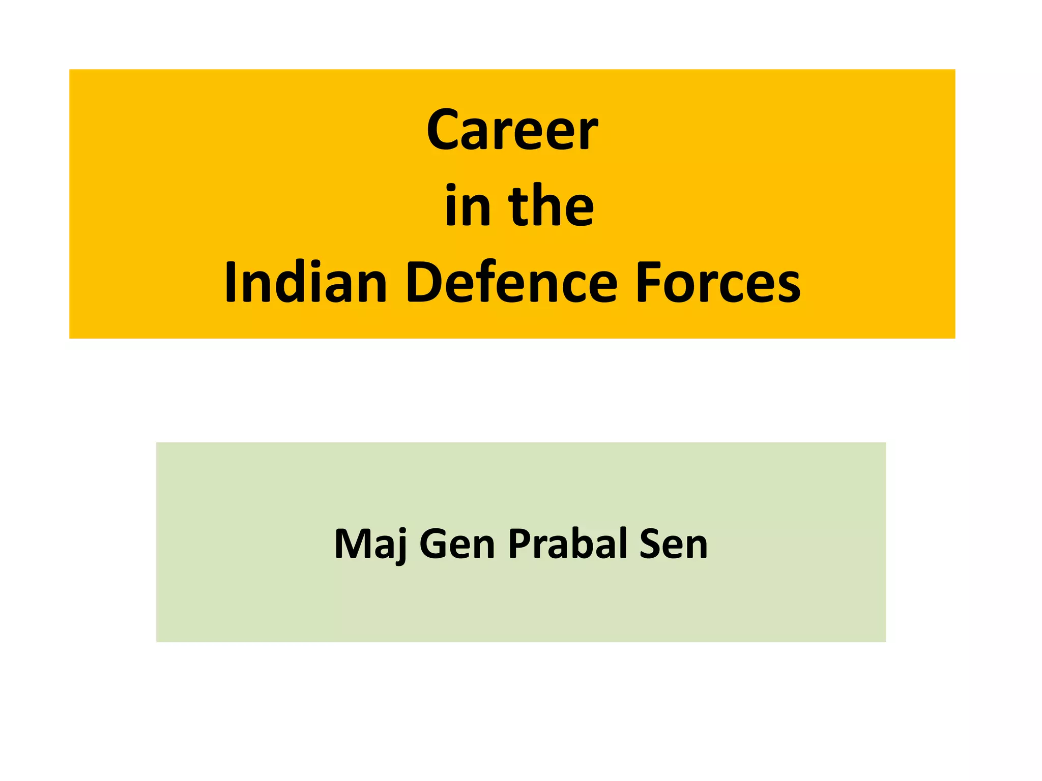 Major General PC Sen | Career Indian Army Navy Airforce | PPTX