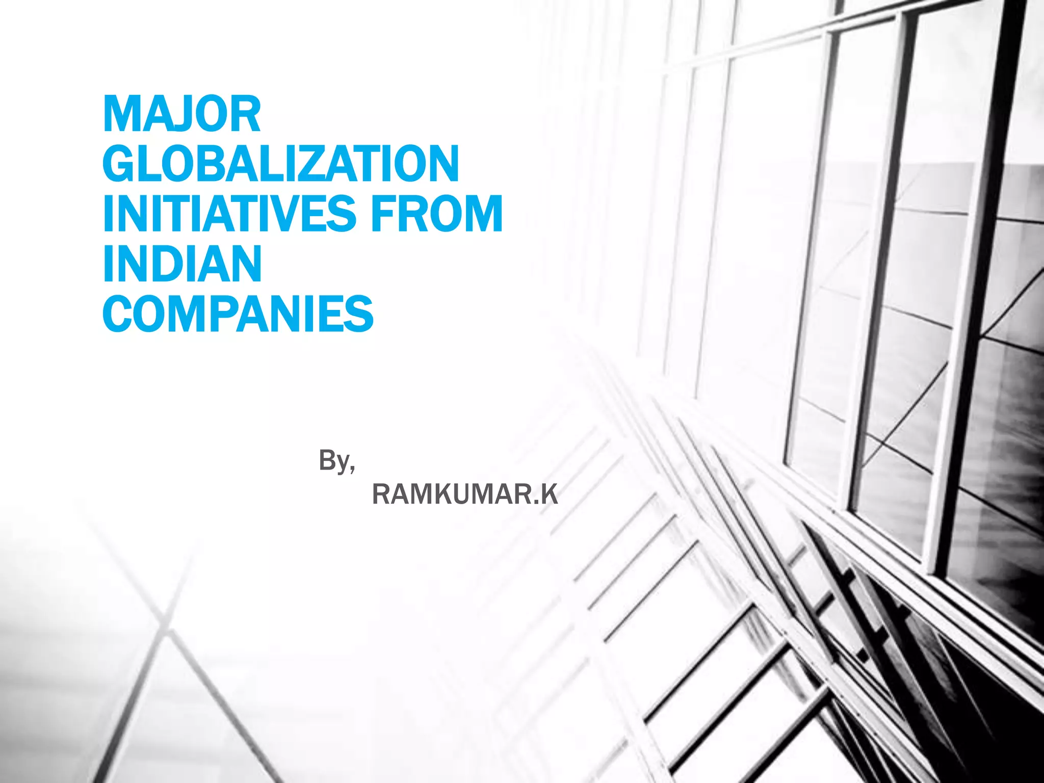 Major globalization initiatives from indian companies | PPTX