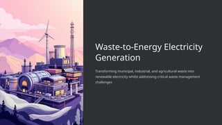 Waste to Electricity generation presentation | PPTX