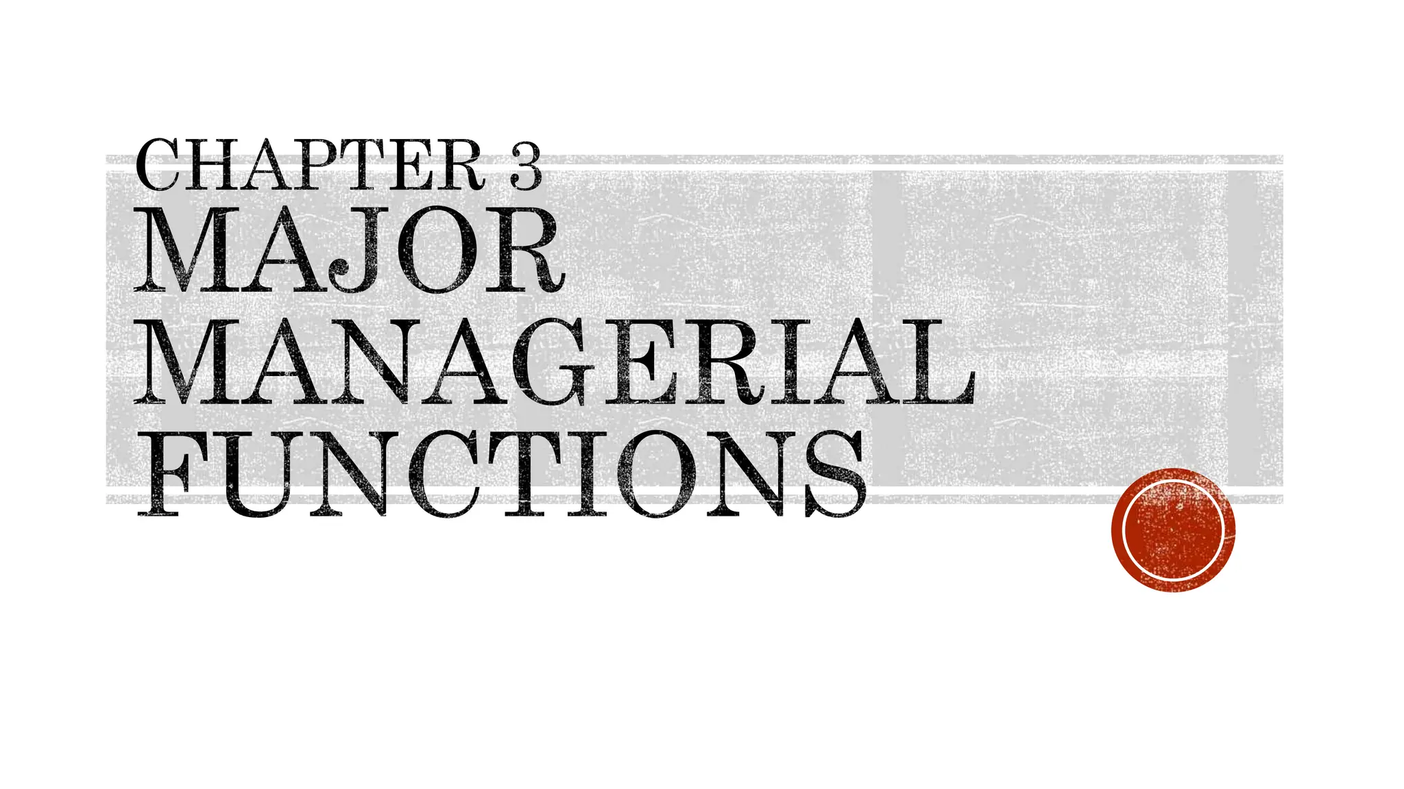 Major manegerial functions, management functions, planning , orgnising ...