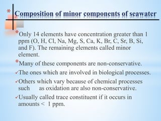 Major and minor components of seawater | PPTX