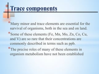 Major and minor components of seawater | PPTX