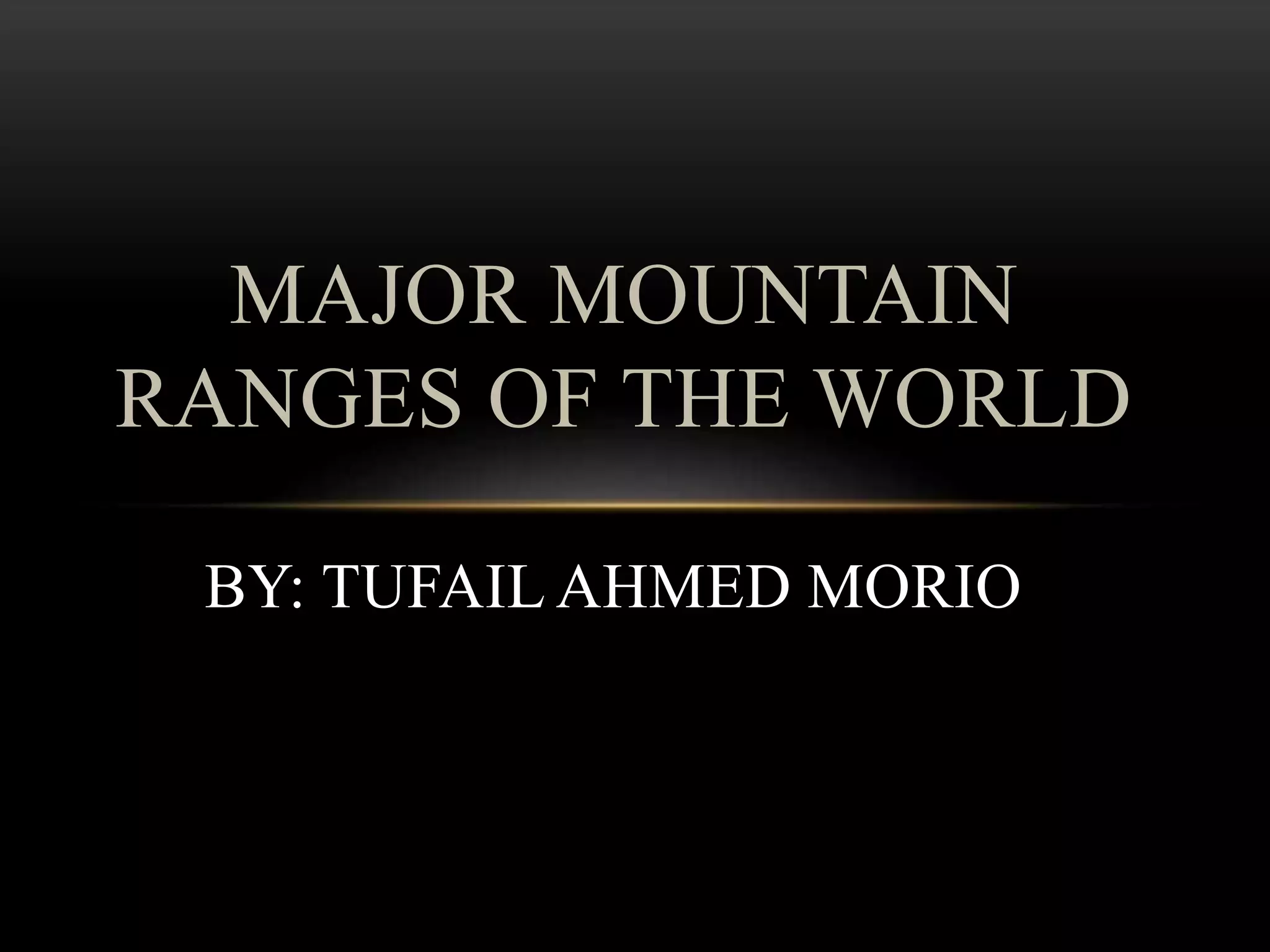 Major mountain ranges of the world | PPTX