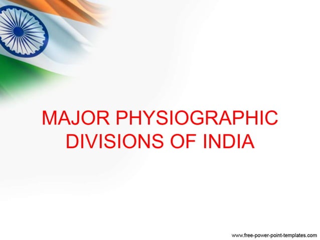 Major Physiographic Divisions of India | PPTX