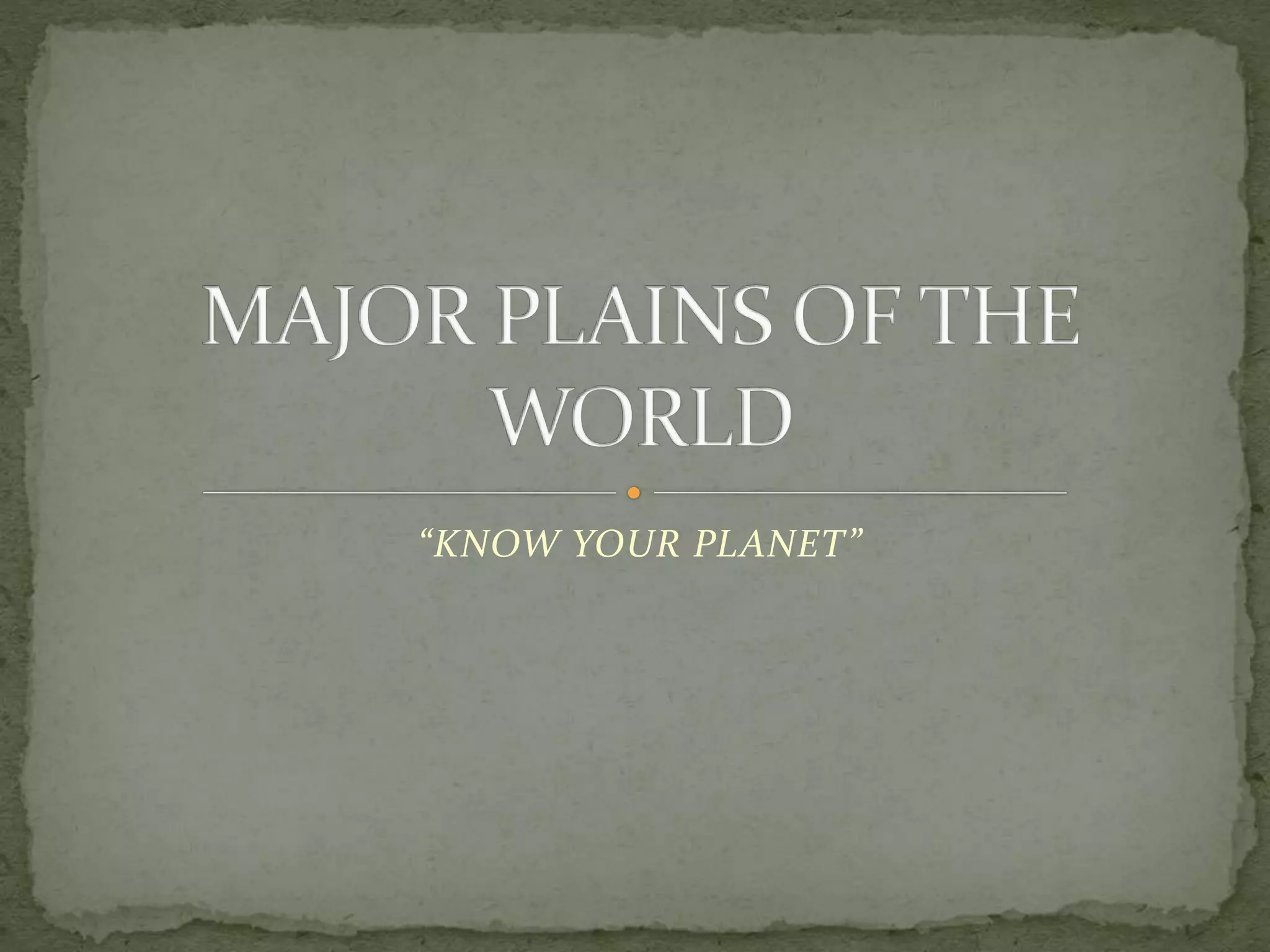 Major plains of the world | PPTX