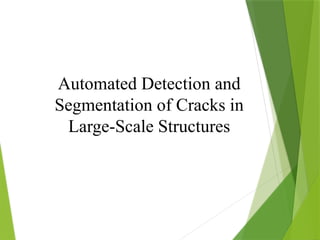 Automated detection and segmentation of cracks in large-scale ...