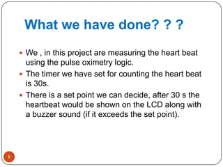 Heart beat monitor using AT89S52 microcontroller | PPTX