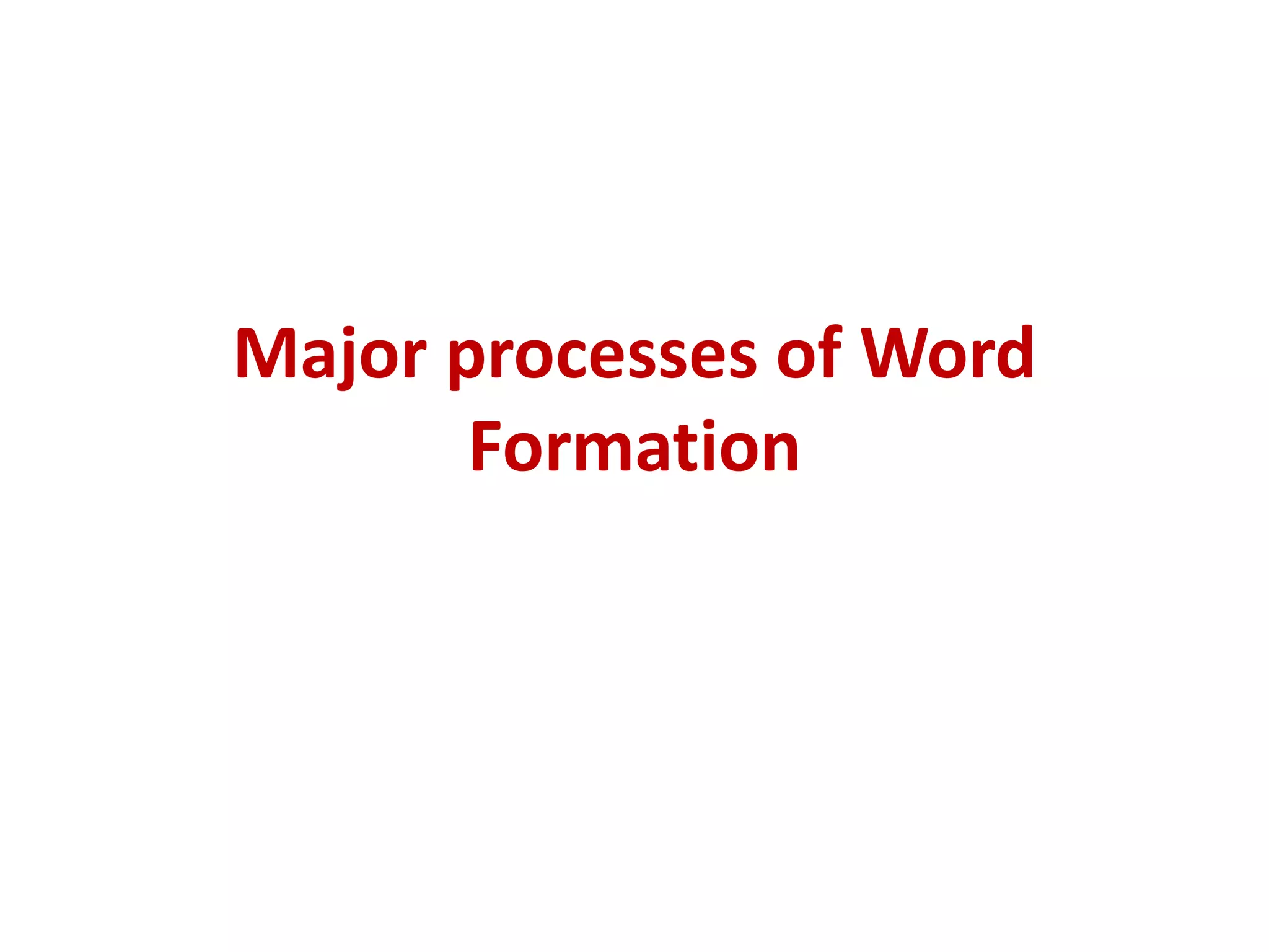 Major processes of word formation new | PPTX