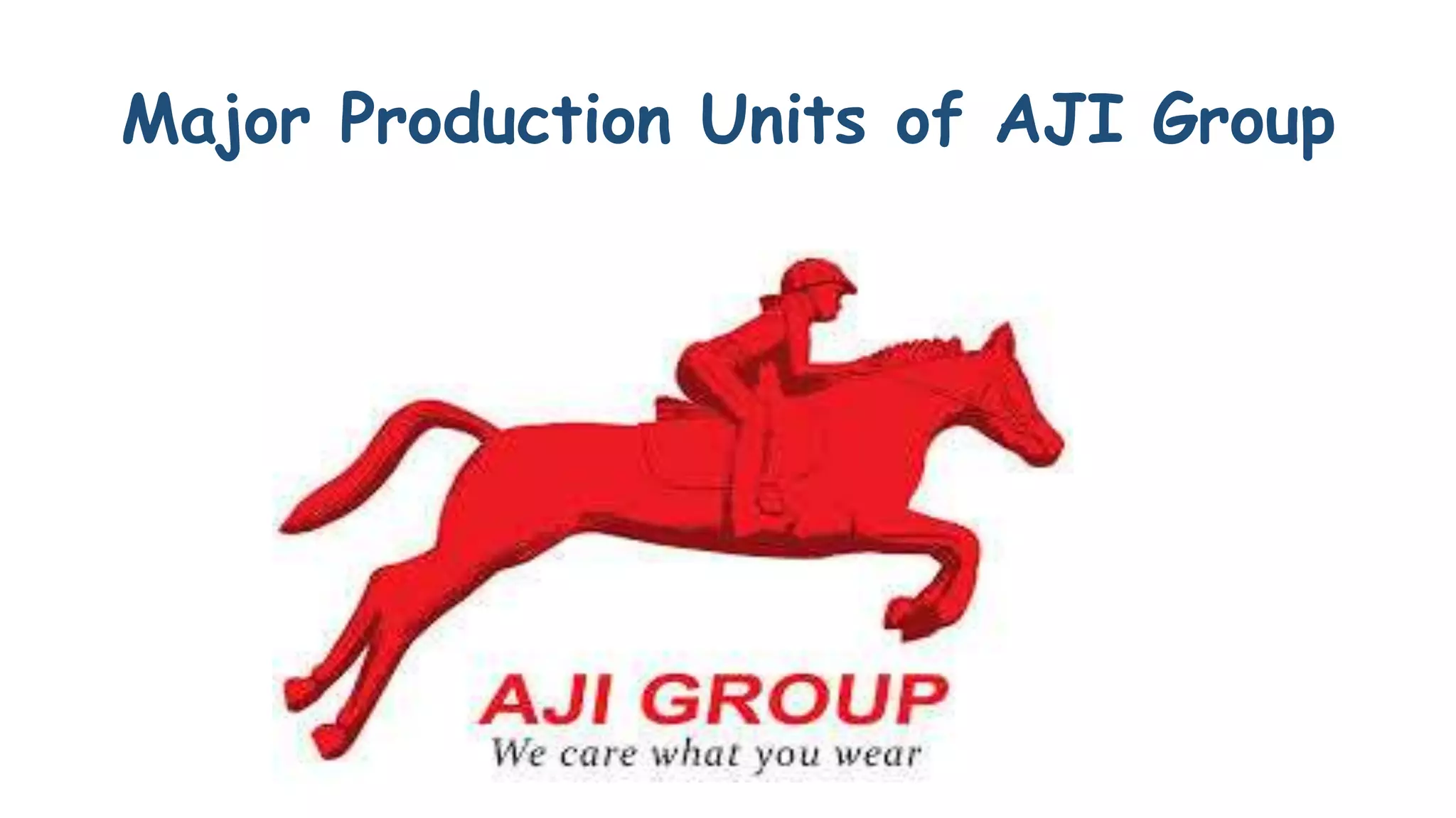 Major production units of AJI Group | PPTX