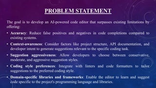 Implementation of an Artificial Intelligence Powered Code Editor | PPTX