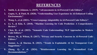 Implementation of an Artificial Intelligence Powered Code Editor | PPTX