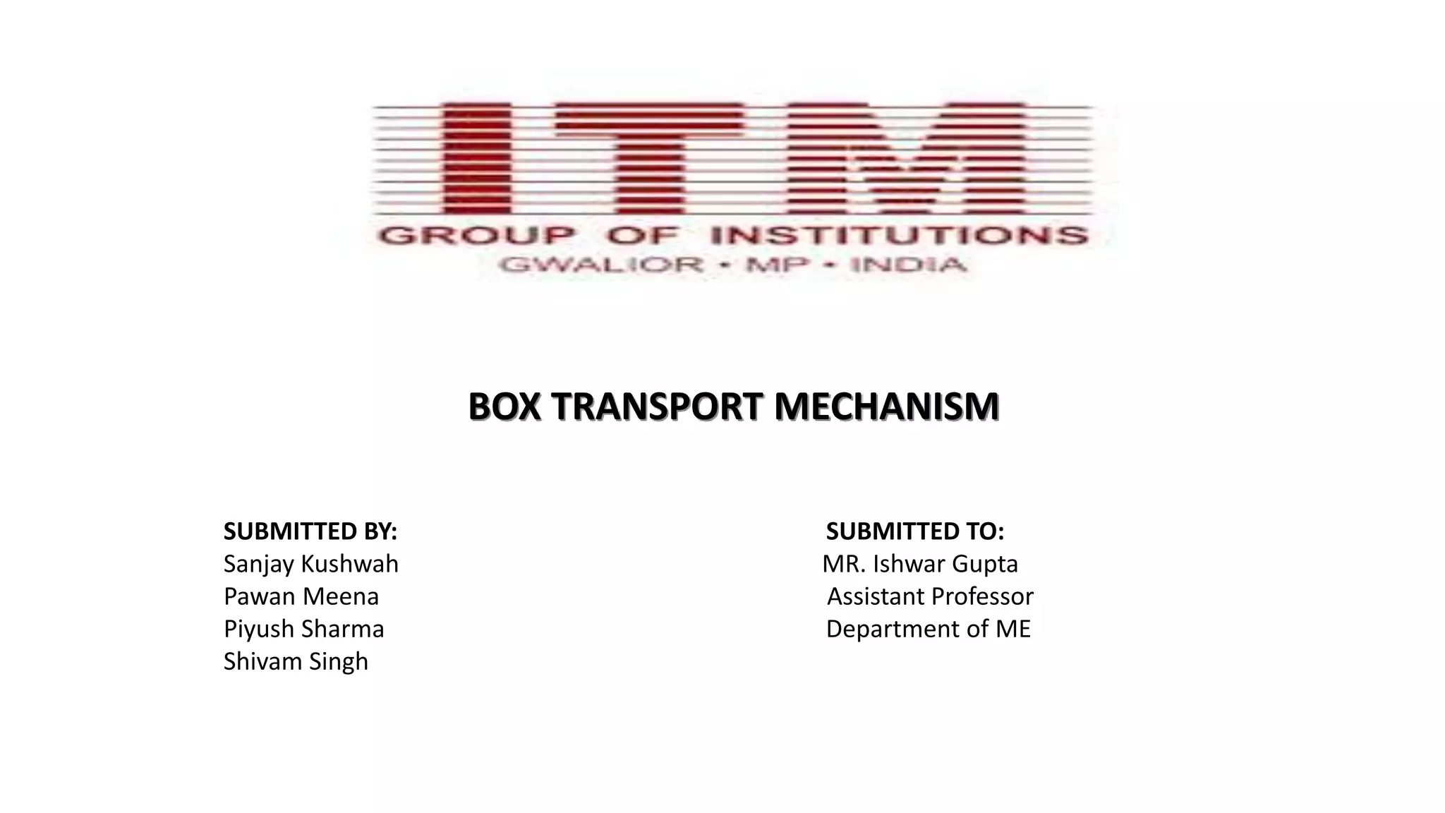 box transport mechanism Major project presentation | PPTX