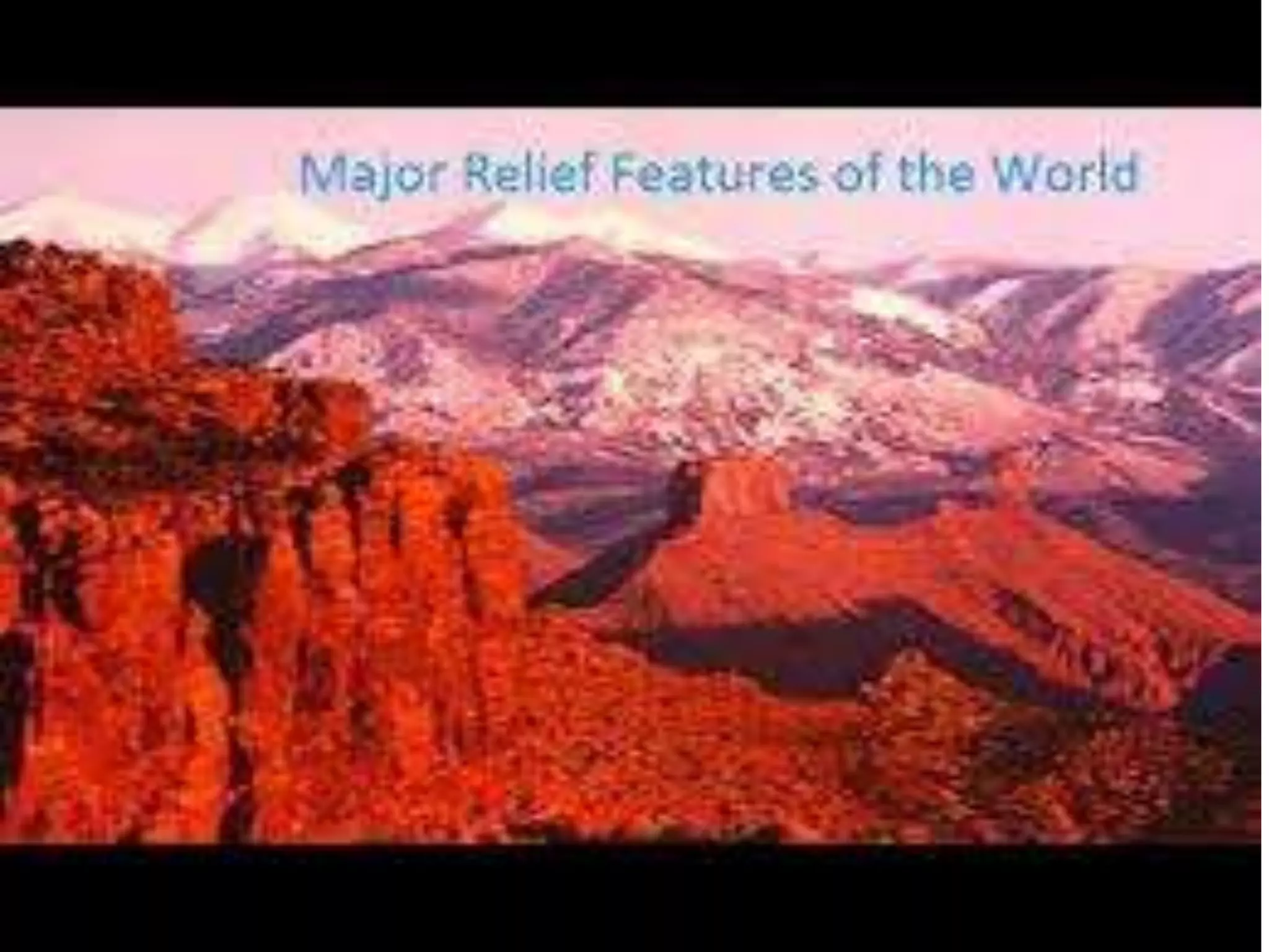 Major relief features of the world | PPTX