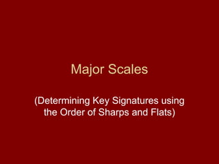 Major Scales and Key Signatures,,,,,.ppt