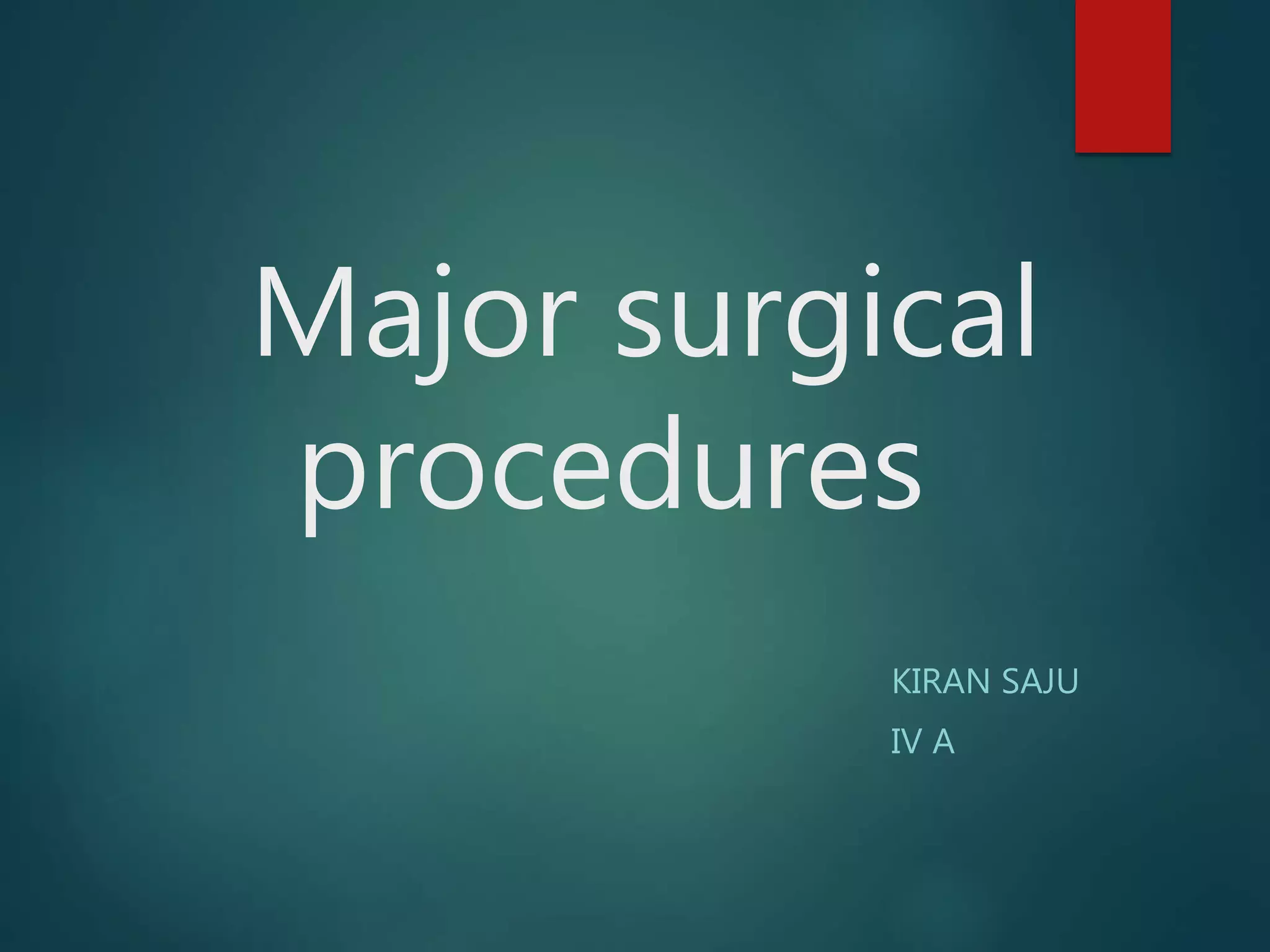 Major surgical procedures | PPTX