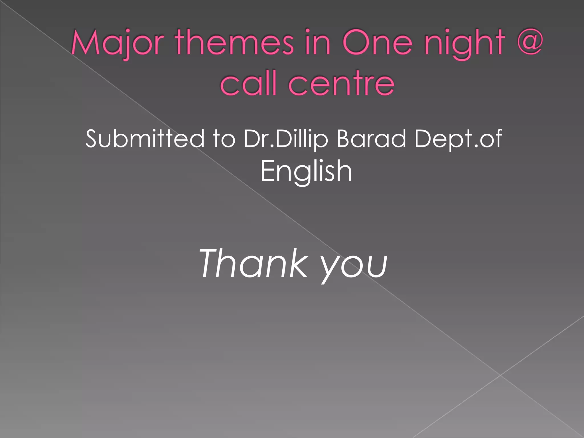 Major themes in one night @ call centre | PPTX